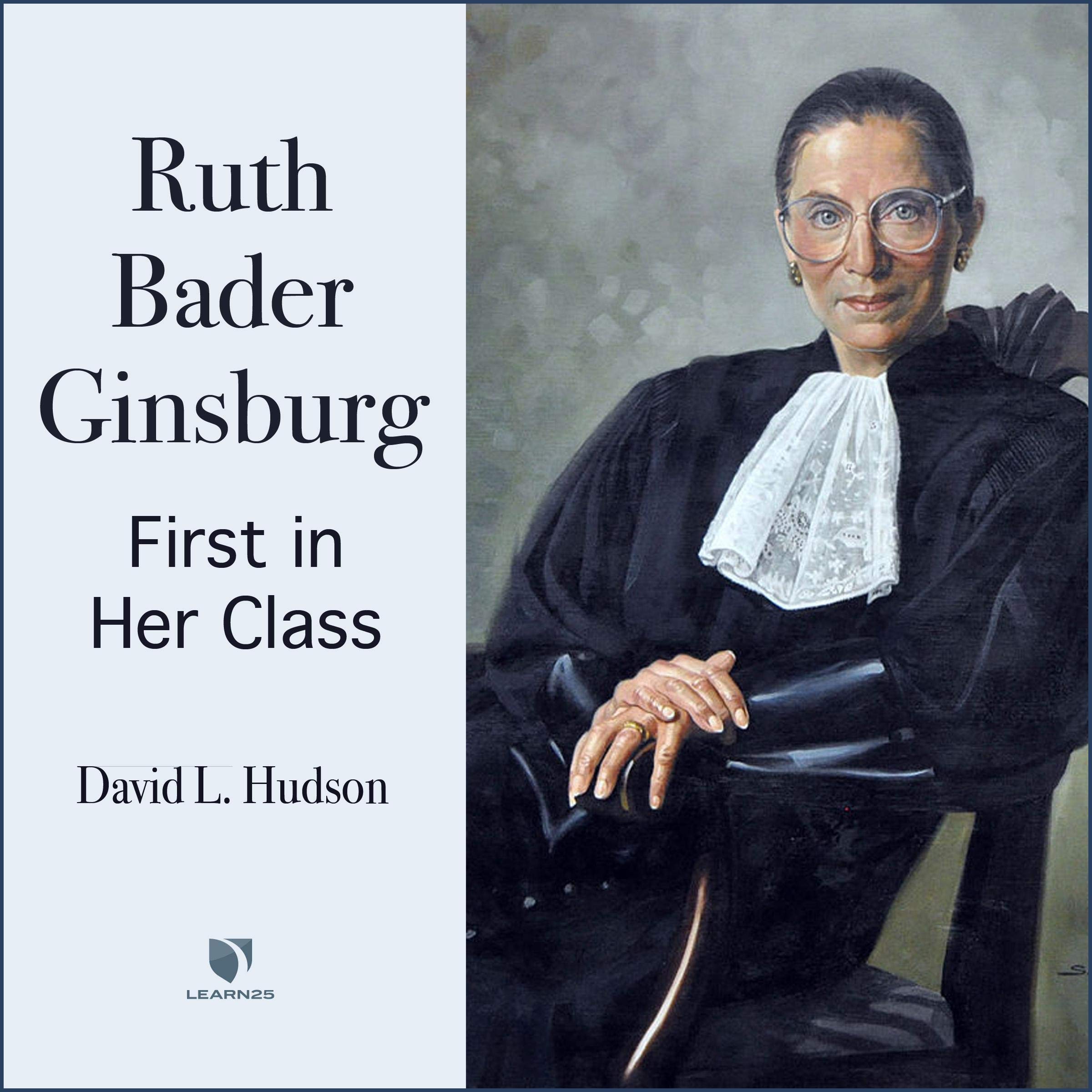 Justice Ruth Bader Ginsburg :: First In Her Class by David Hudson ...