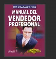 MANUAL DEL VENDEDOR PROFESIONAL COMO HACER BIEN Y FACILMENTE. UNA GUIA ...