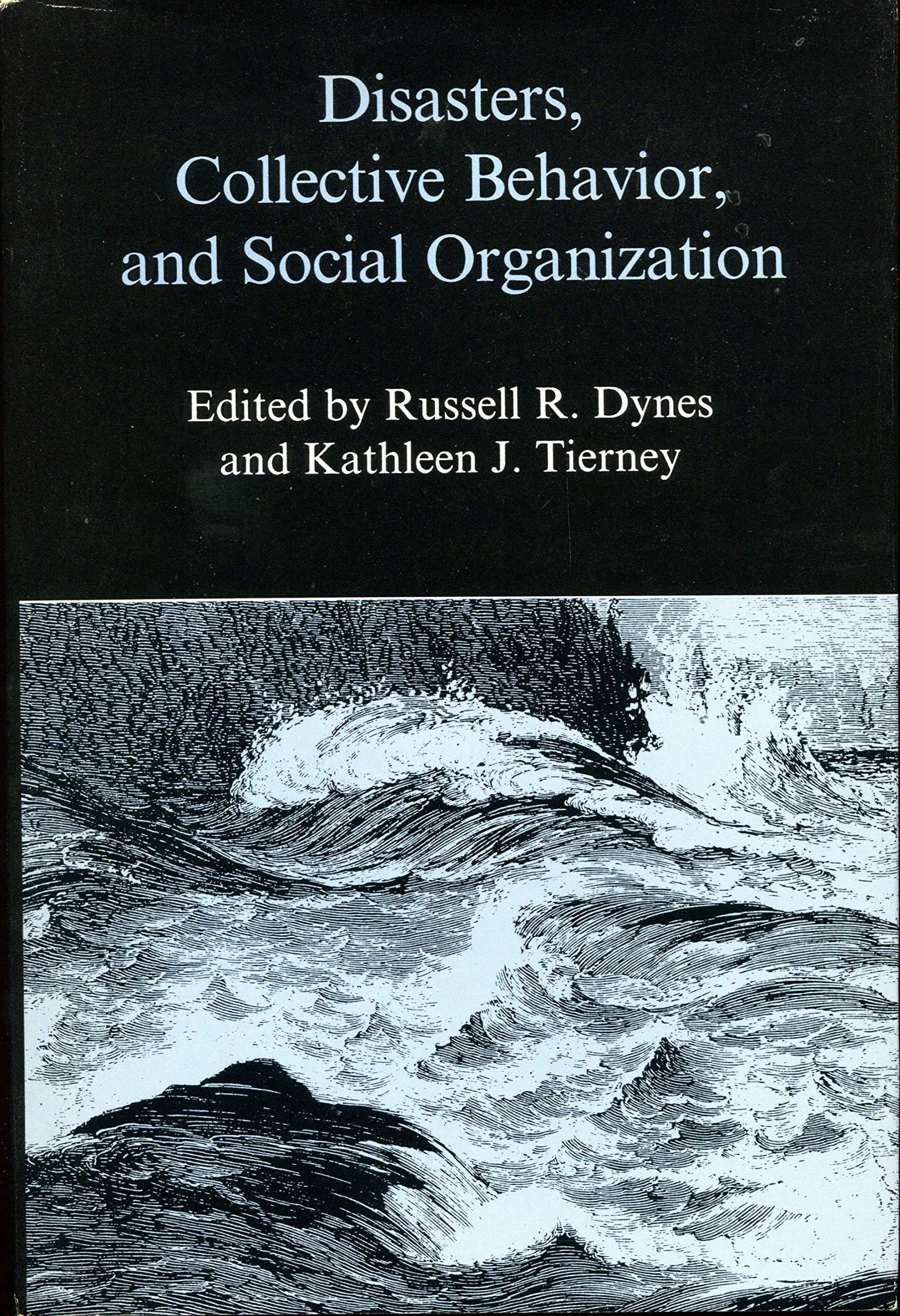 Disasters, Collective Behavior, and Social Organization by Russell R ...