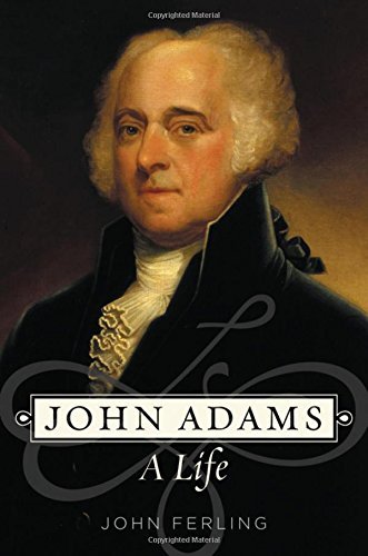 [John Adams: A Life] [Author: Ferling, John E.] [February, 2010] by ...