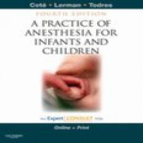 a-practice-of-anesthesia-for-infants-and-children-with-access-code by ...