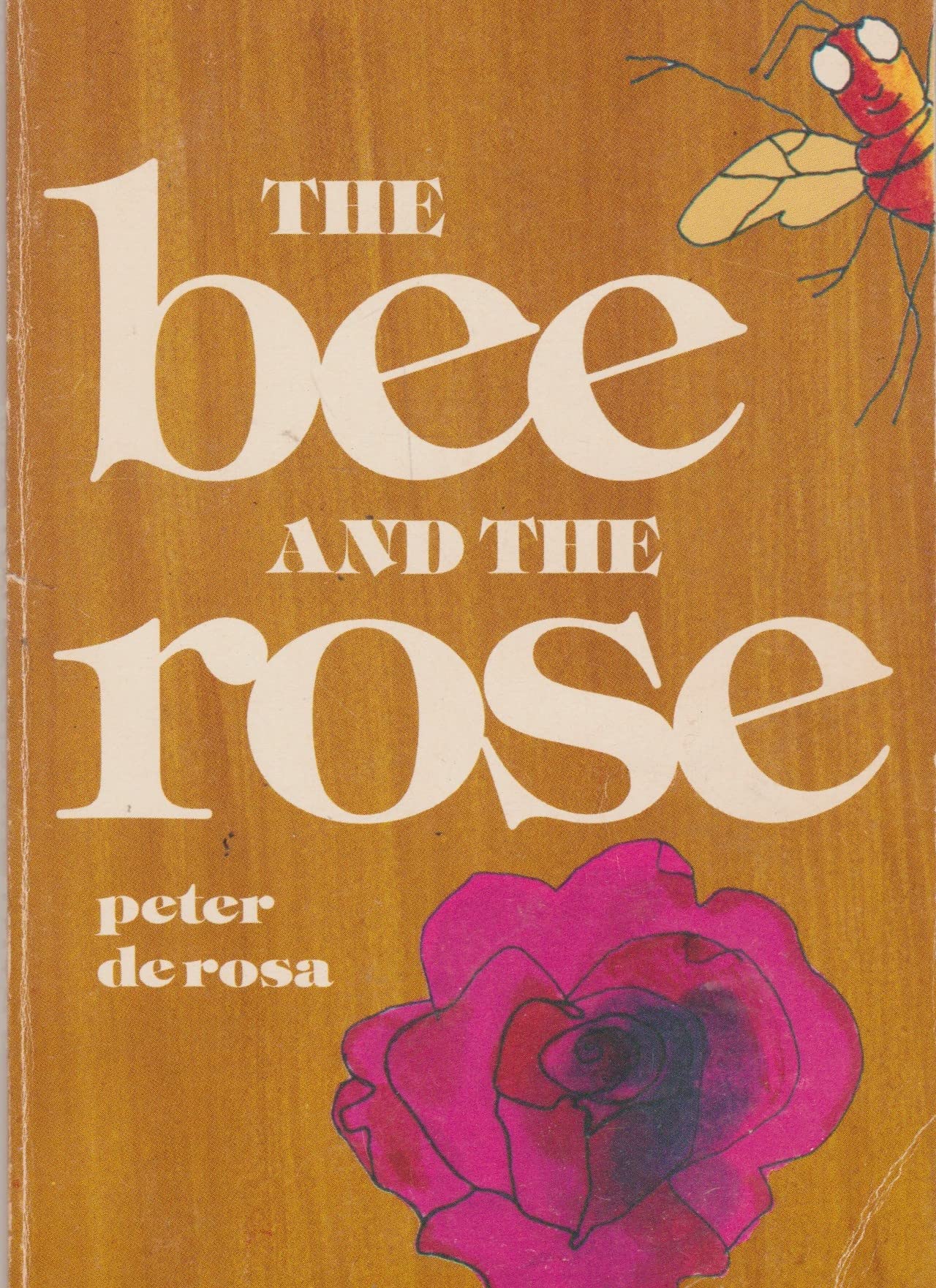 The bee and the rose by Peter de Rosa | Goodreads
