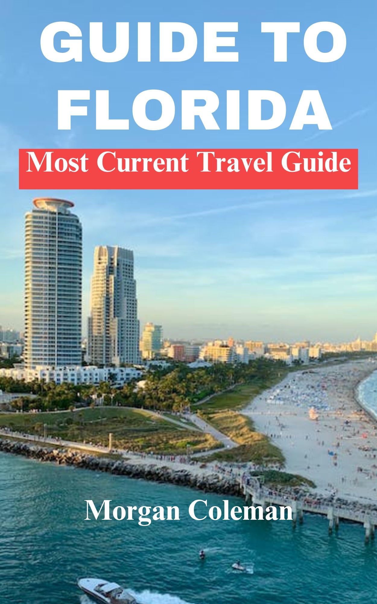 Guide to Florida: Up to Date Travel Guide to Exploring Florida, Things ...