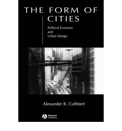 Form of Cities by Alexander R. Cuthbert | Goodreads