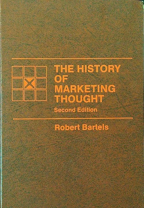 The History of Marketing Thought by Robert Bartels | Goodreads