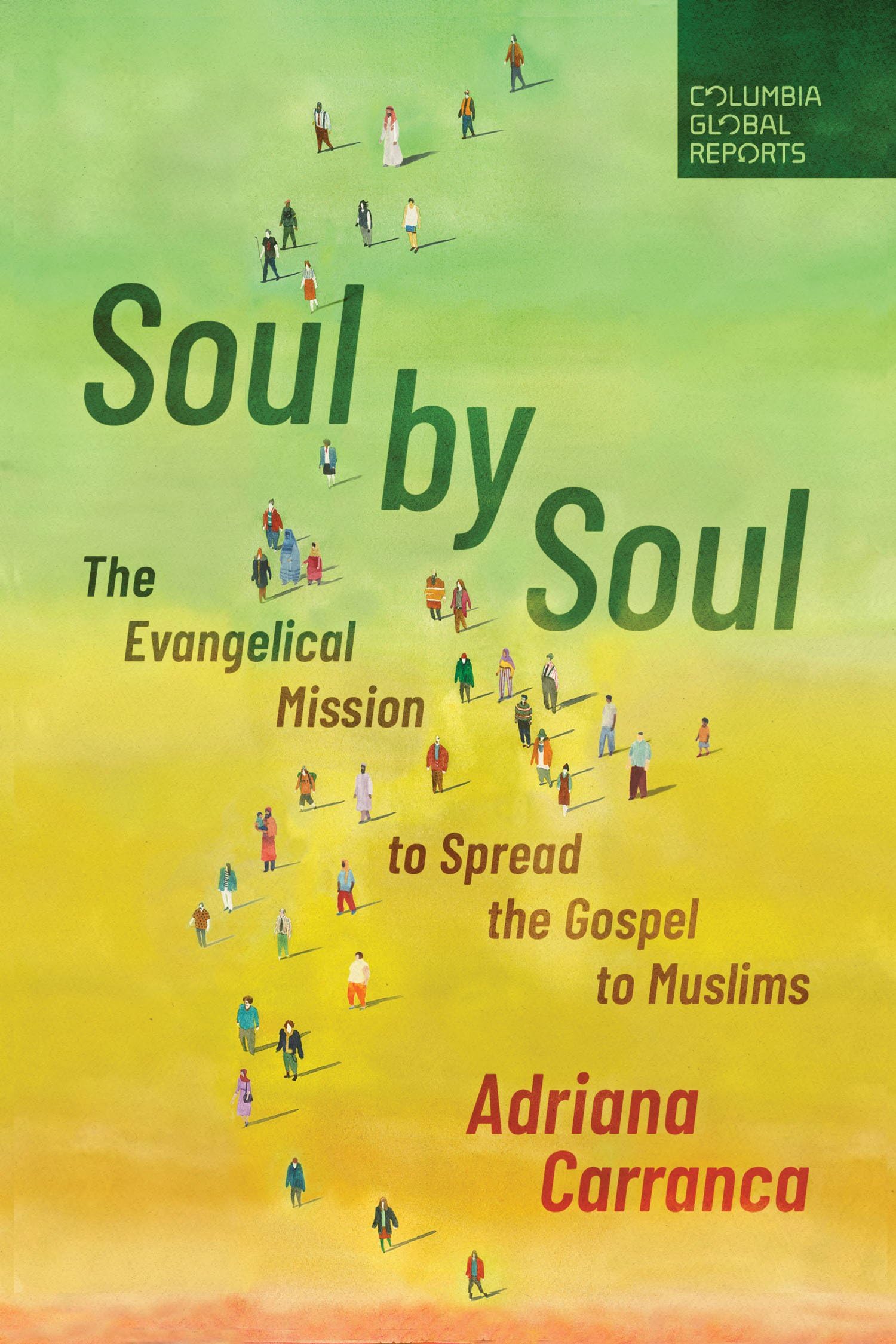 Soul by Soul: The Evangelical Mission to Spread the Gospel to Muslims ...