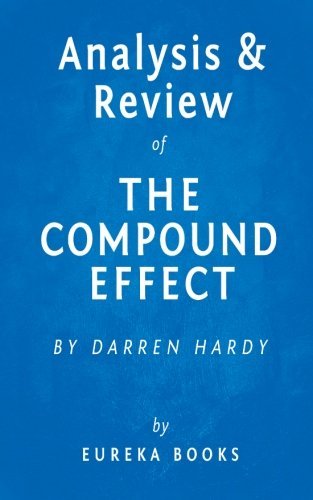 Analysis & Review of The Compound Effect: by Darren Hardy | by Eureka ...