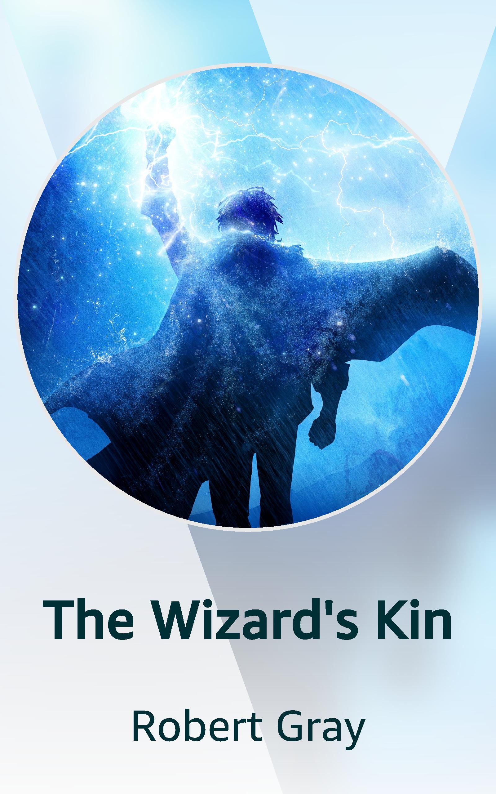The Wizard's Kin by Robert Grayson | Goodreads