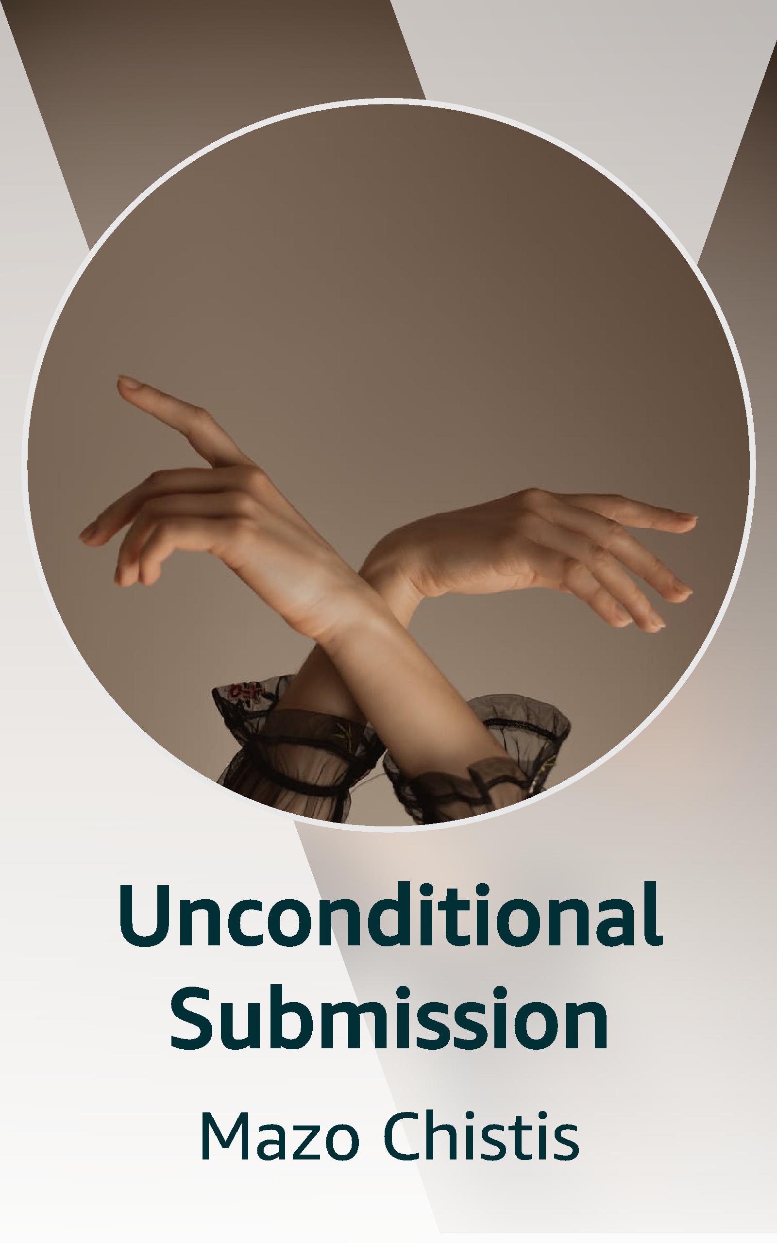 Unconditional Submission by Mazo Chistis | Goodreads
