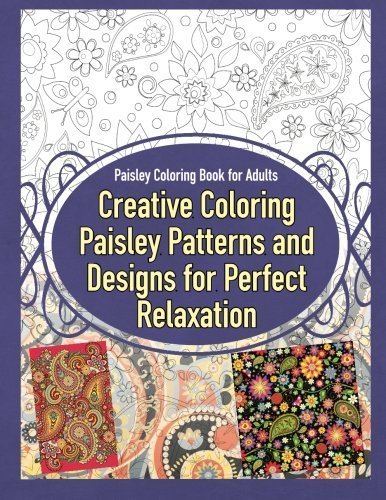 Paisley Coloring Book for Adults Creative Coloring Paisley Patterns and ...