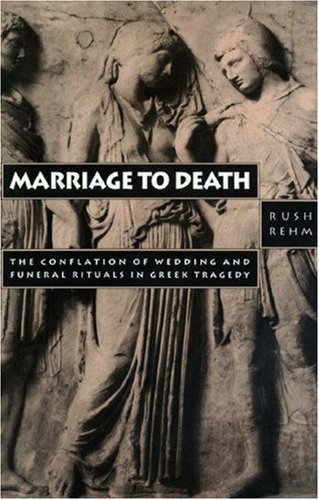 Marriage to Death: The Conflation of Wedding and Funeral Rituals in ...