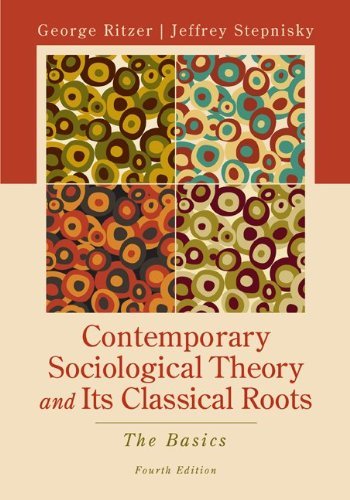 Contemporary Sociological Theory and Its Classical Roots: The Basics by ...