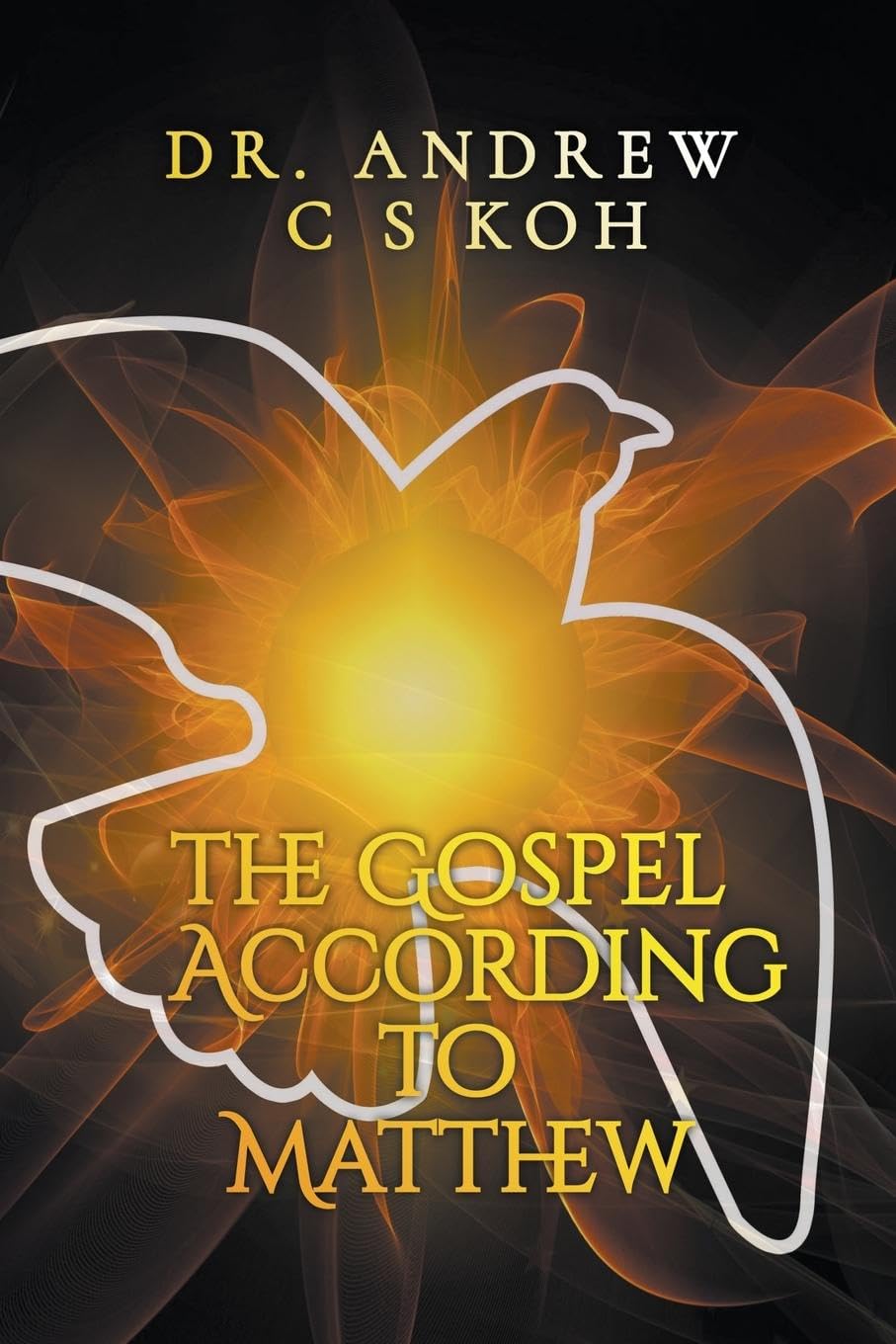 The Gospel According to Matthew by Dr Andrew C S Koh | Goodreads