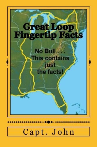Great Loop Fingertip Facts: Keeping the Dream Alive by Capt John C ...