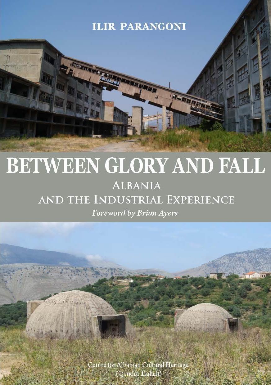 Between Glory and Fall Albania and the Industrial Experience by Ilir Parangoni | Goodreads