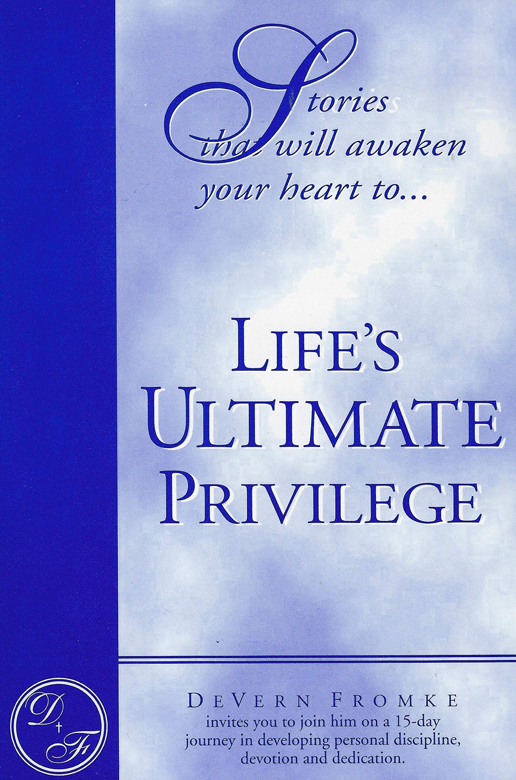 Life's Ultimate Privilege by Devern Fromke | Goodreads