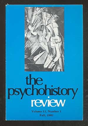 the psychohistory review: Volume 11, Number 1, Fall, 1982 by Charles B ...