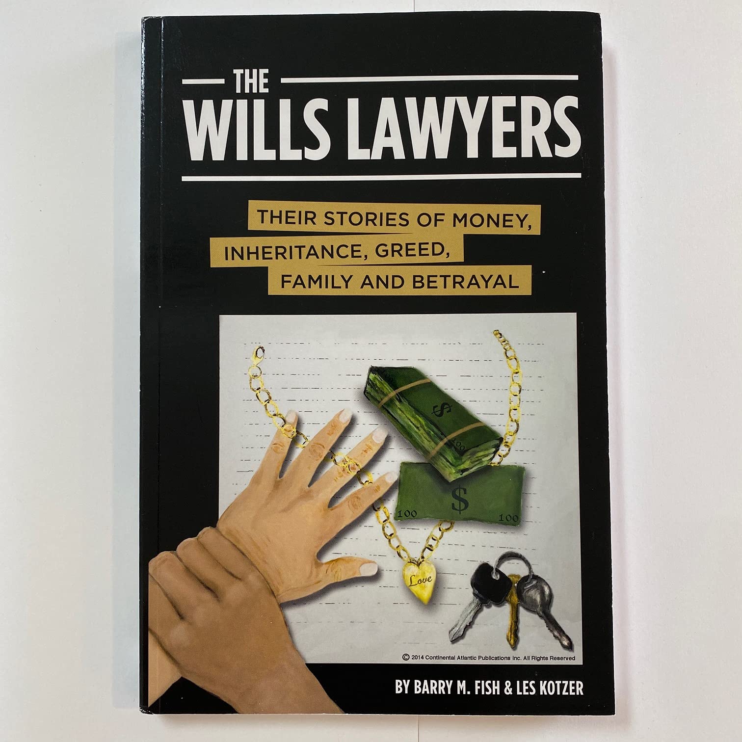 The Wills Lawyers: Their Stories of Money, Inheritance, Greed, Family ...
