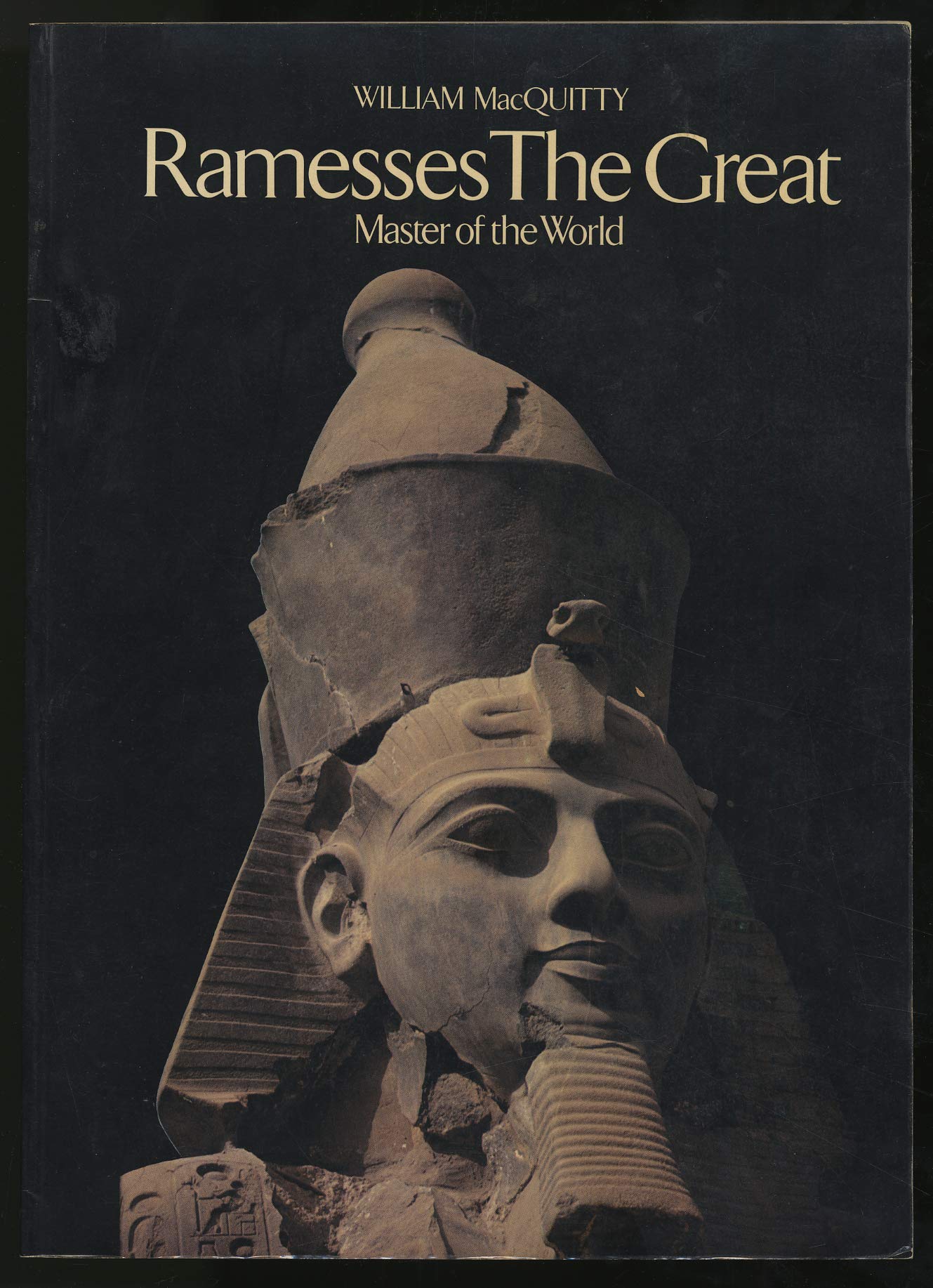 Ramesses the Great: Master of the World by William MacQuitty | Goodreads