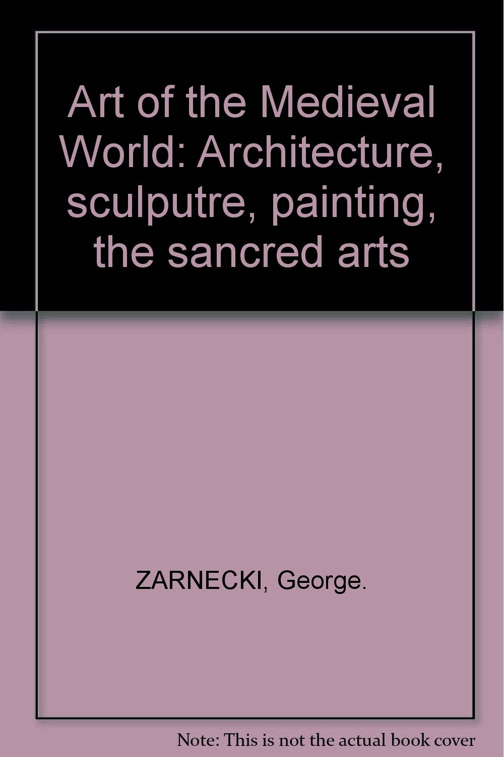 Art of the Medieval World: Architecture, Sculpture, Painting, the ...