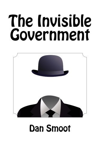 The Invisible Government by Dan Smoot (2010-01-30) by unknown author ...