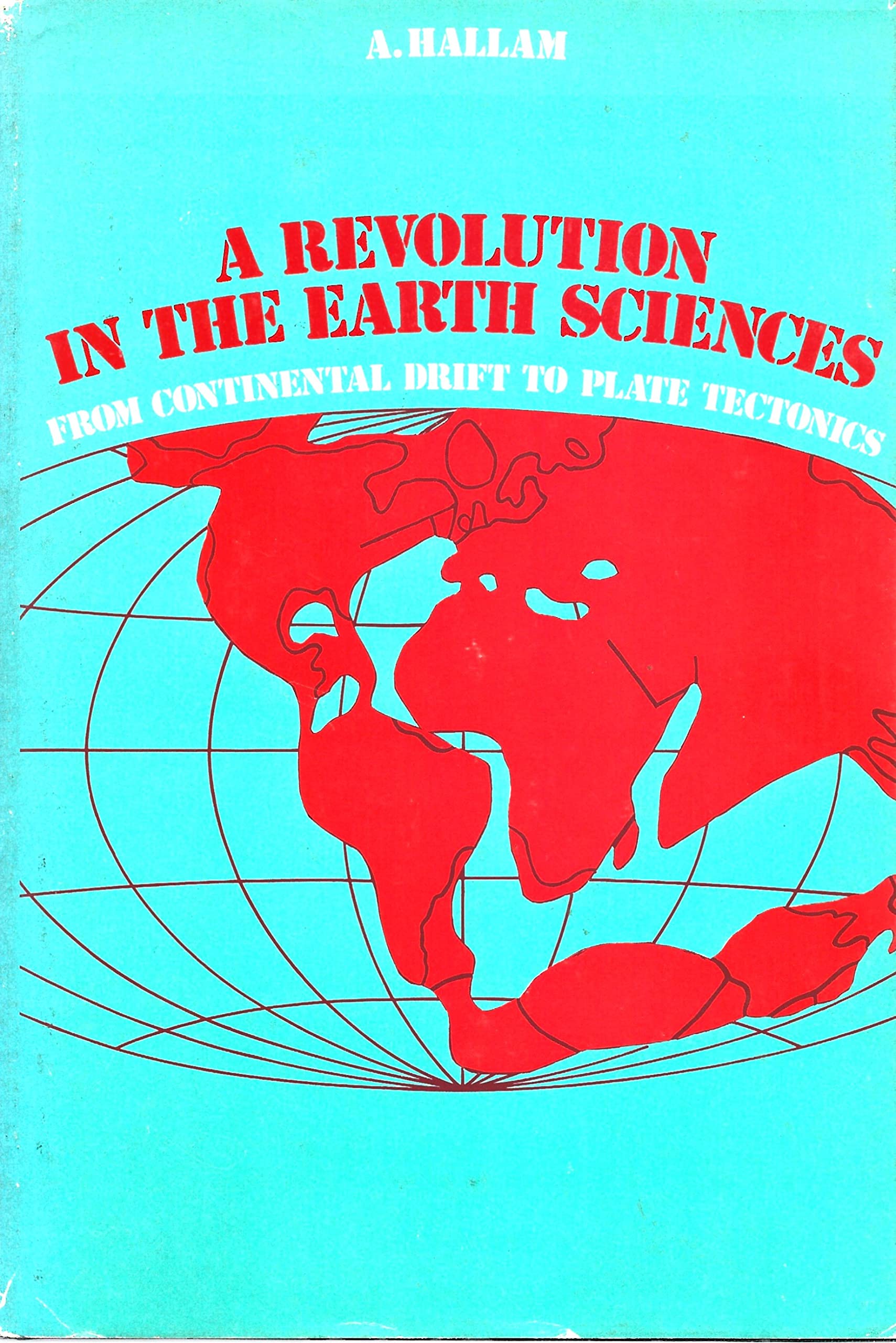 A revolution in the earth sciences: from continental drift to plate ...