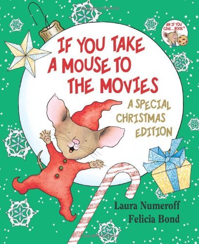 If You Take a Mouse to the Movies (A Special Christmas Edition) by ...