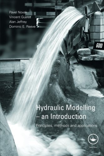 Hydraulic Modelling - An Introduction: Principles, Methods and ...