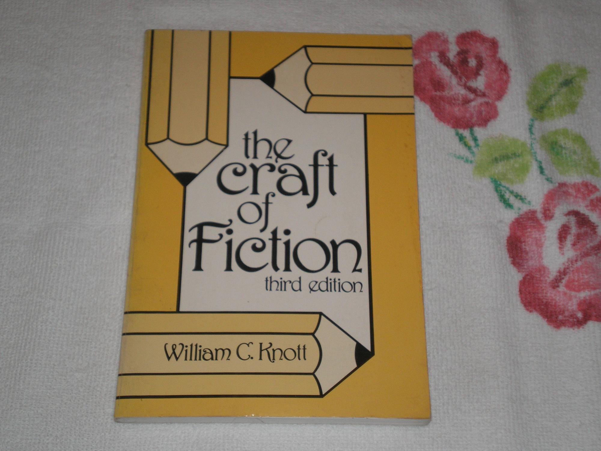 The Craft of Fiction by Bill Knott | Goodreads