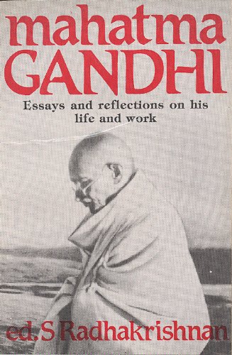 Mahatma Gandhi: Essays and reflections on his life and work, presented ...