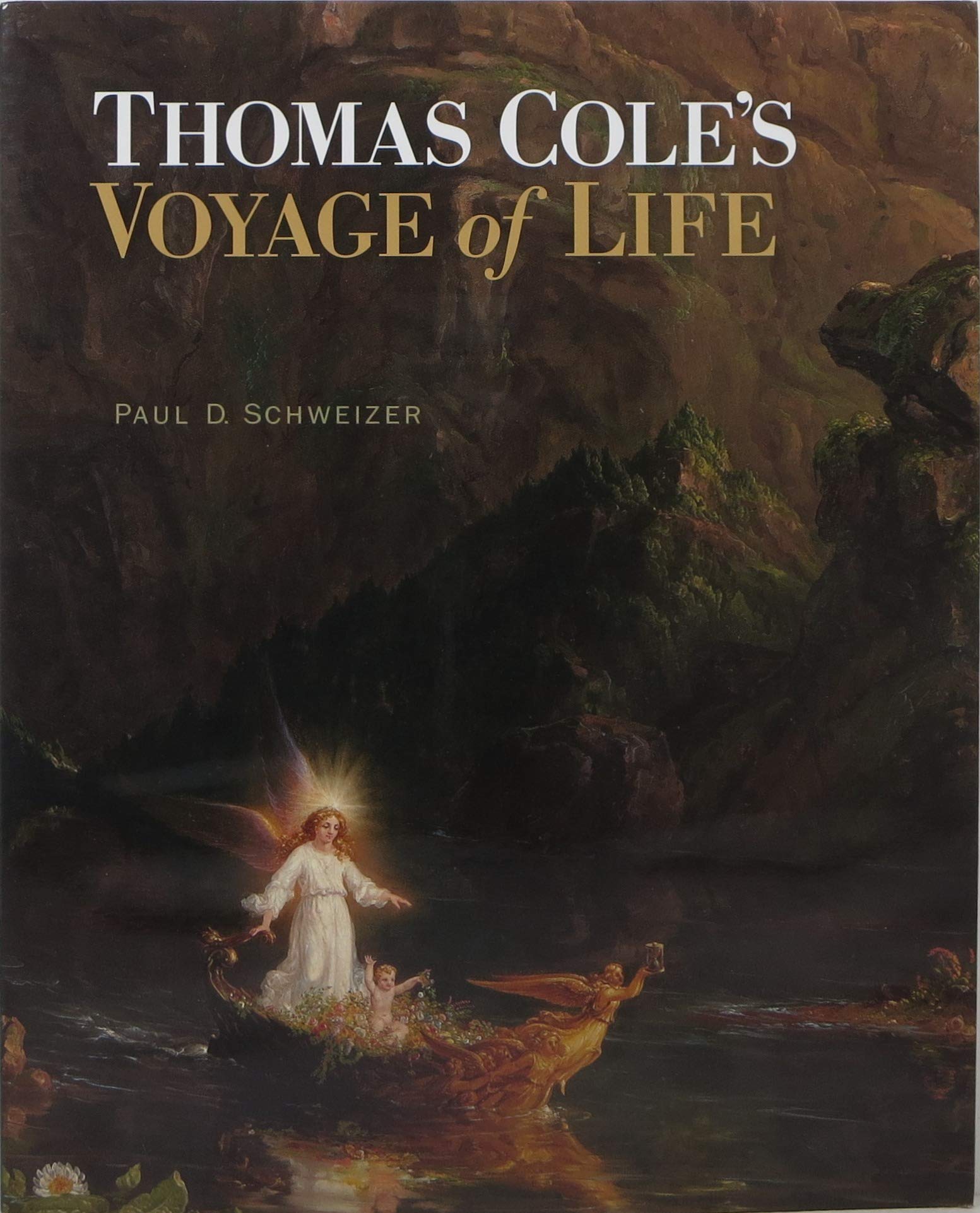 Thomas Cole's Voyage of Life by Paul D. Schweizer | Goodreads