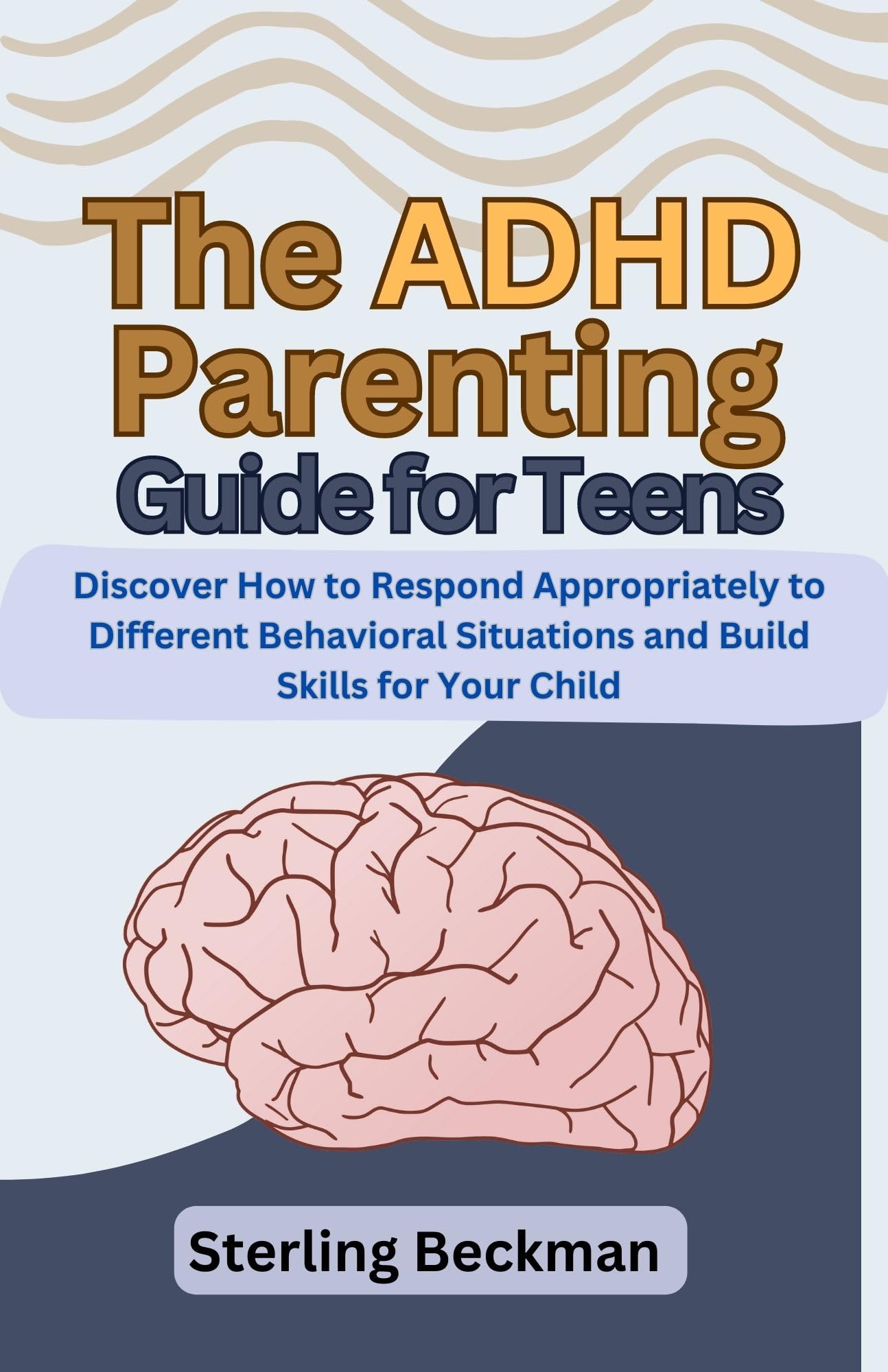 The ADHD Parenting Guide for Teens: Discover How to Respond ...