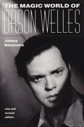 The Magic World of Orson Welles by James Naremore by James Naremore ...