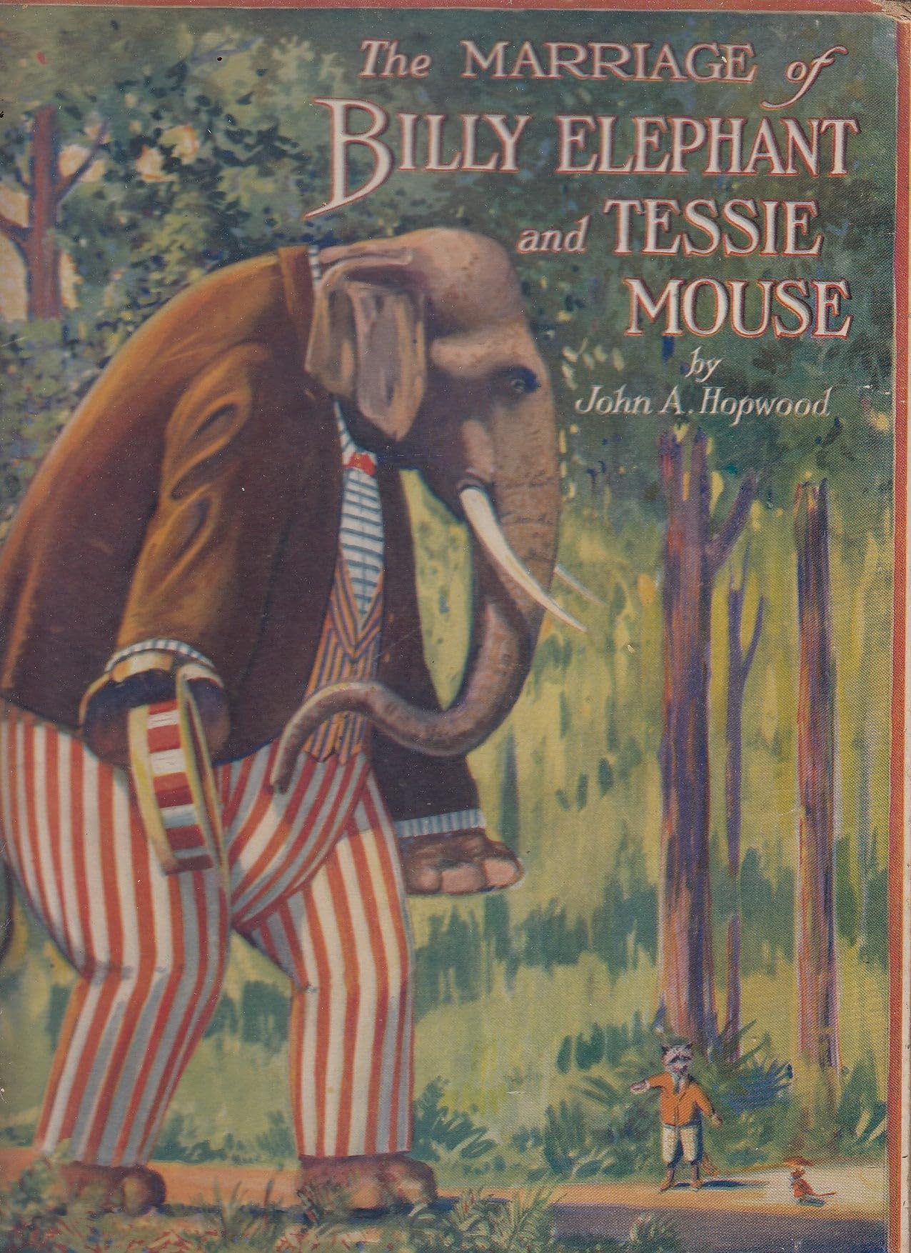 The Marriage of Billy Elephant and Tessie Mouse. by John A. Hopwood ...