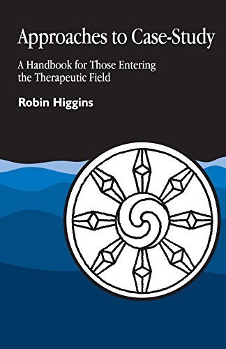 Approaches to Case-Study: A Handbook for Those Entering the Therapeutic ...