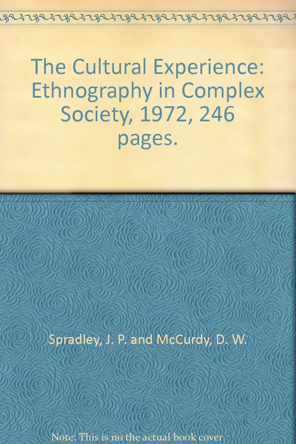 Cultural Experience: Ethnography in Complex Society by James P ...