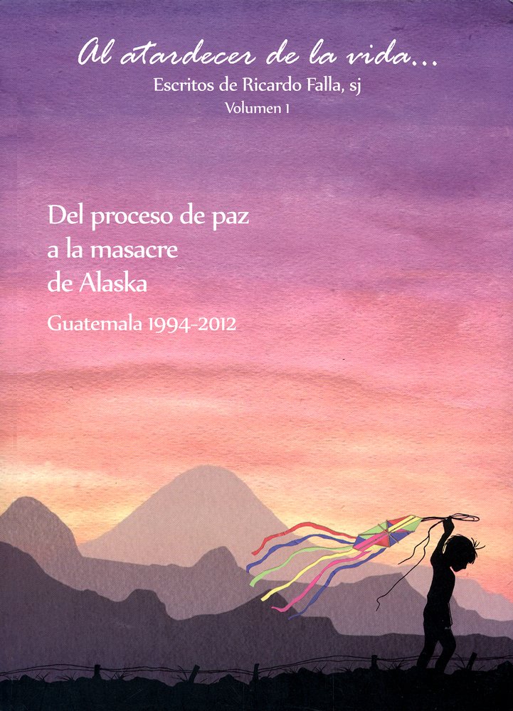 Del proceso de paz a la masacre de Alaska Guatemala by sj Ricardo Falla ...