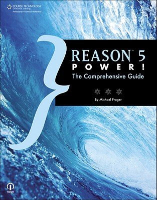 Reason 5 Power!: The Comprehensive Guide [REASON 5 POWER] [Paperback ...