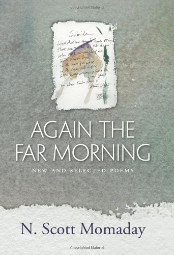 Again the Far Morning: New and Selected Poems by N. Scott Momaday by N ...