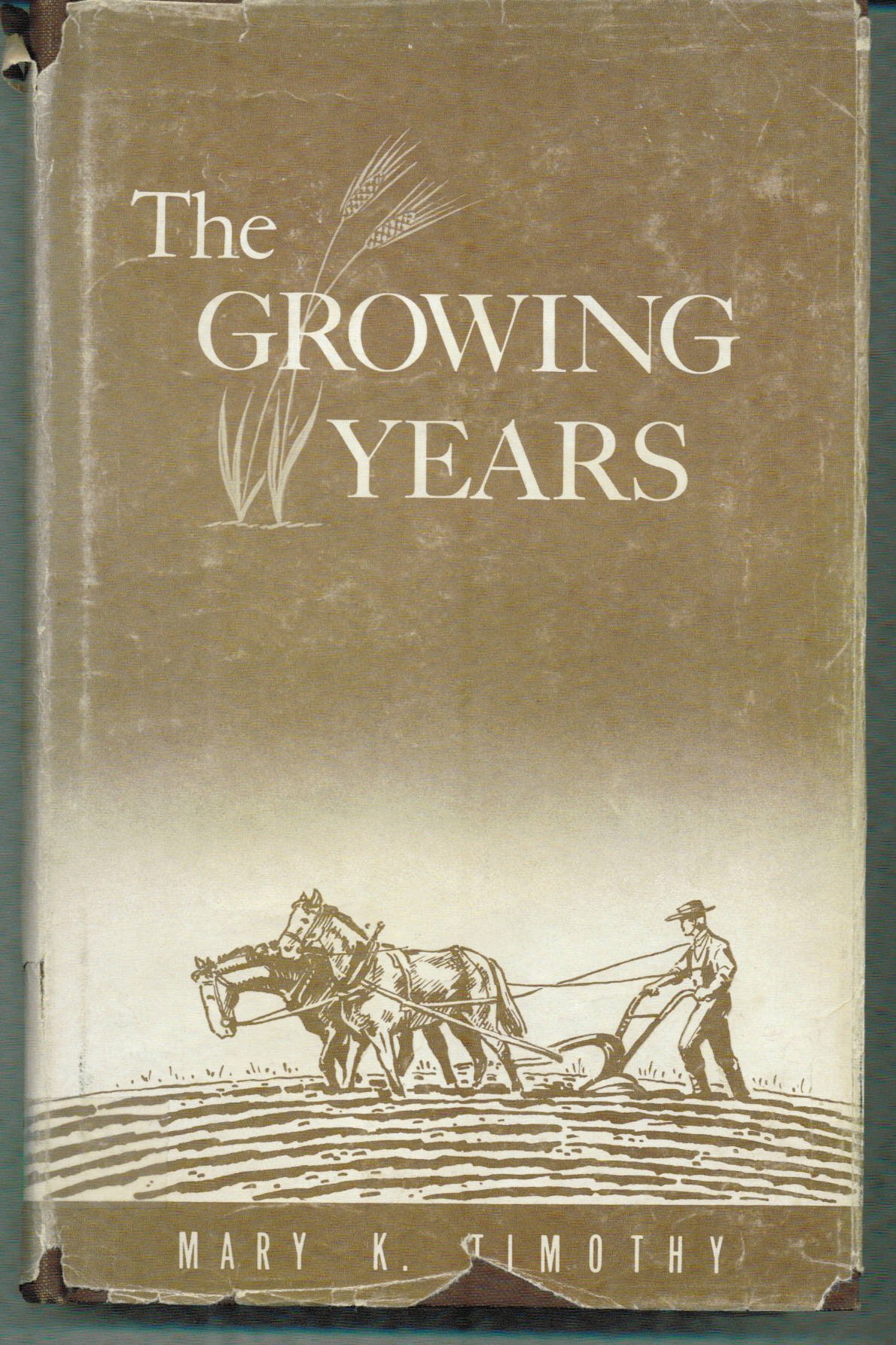 The Growing Years. A Family Story by Mary (King) Timothy by Mary King ...