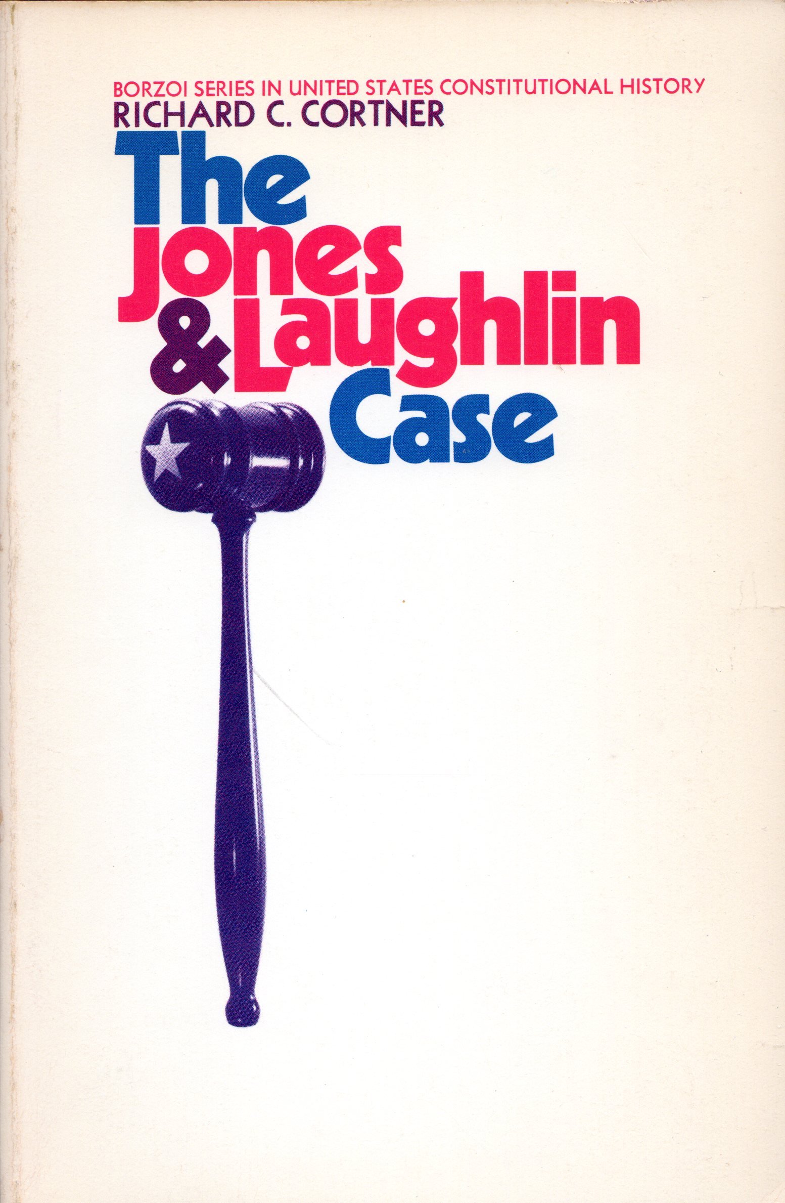 The Jones & Laughlin case by Richard C. Cortner | Goodreads