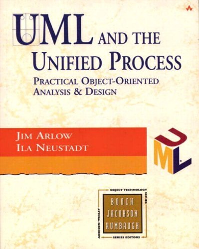 UML and the Unified Process: Practical Object-Oriented Analysis and Design by Jim Arlow | Goodreads