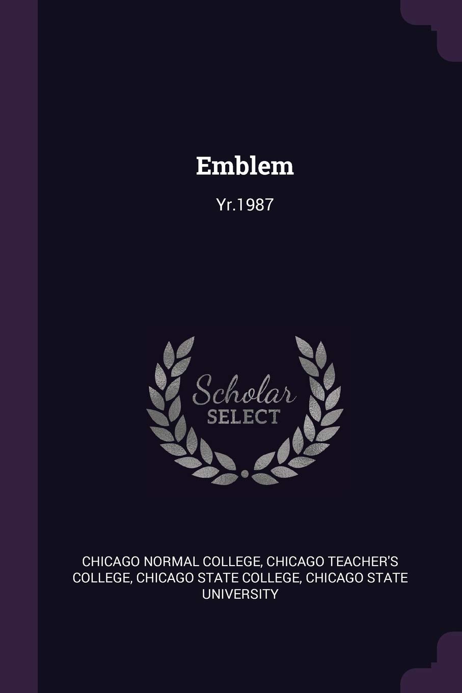 Emblem: Yr.1987 by Chicago Normal College | Goodreads