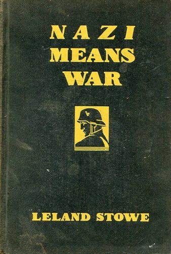 Nazi Means War by Leland Stowe | Goodreads