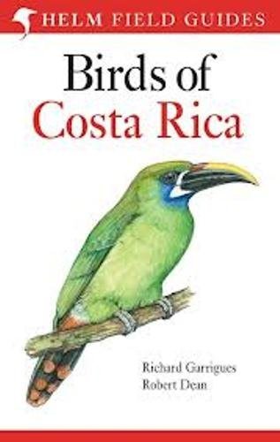 The Birds of Costa Rica: A Field Guide by Richard Garrigues by Richard ...