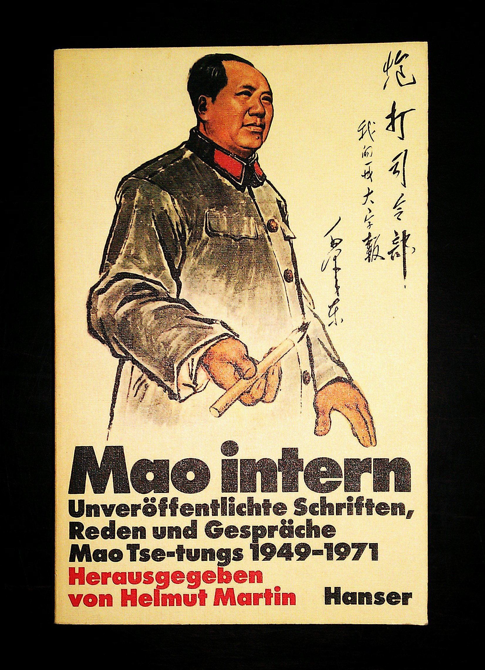 Mao Intern: Unveroffentl. Schriften, Reden und Gesprache Mao Tse-Tungs ...