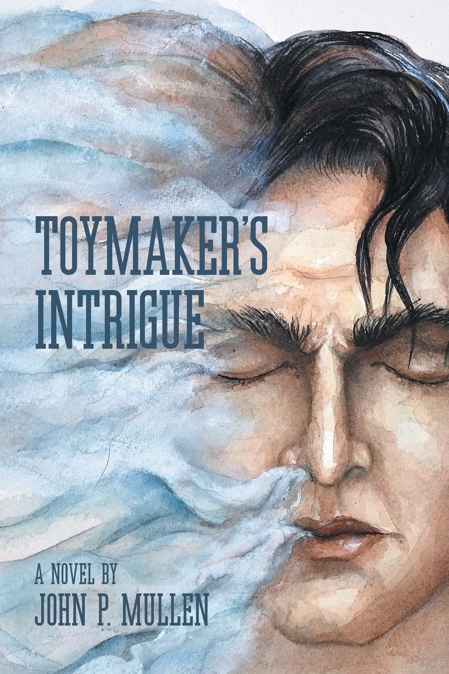 Toymaker's Intrigue by John P Mullen | Goodreads