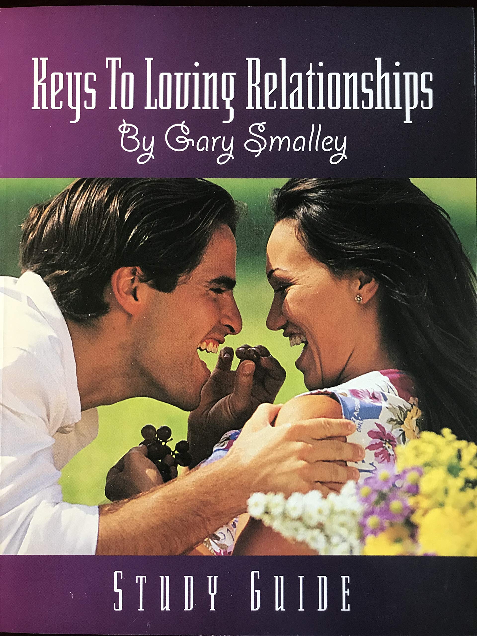 Keys to Loving Relationships : Study Guide by Gary Smalley | Goodreads
