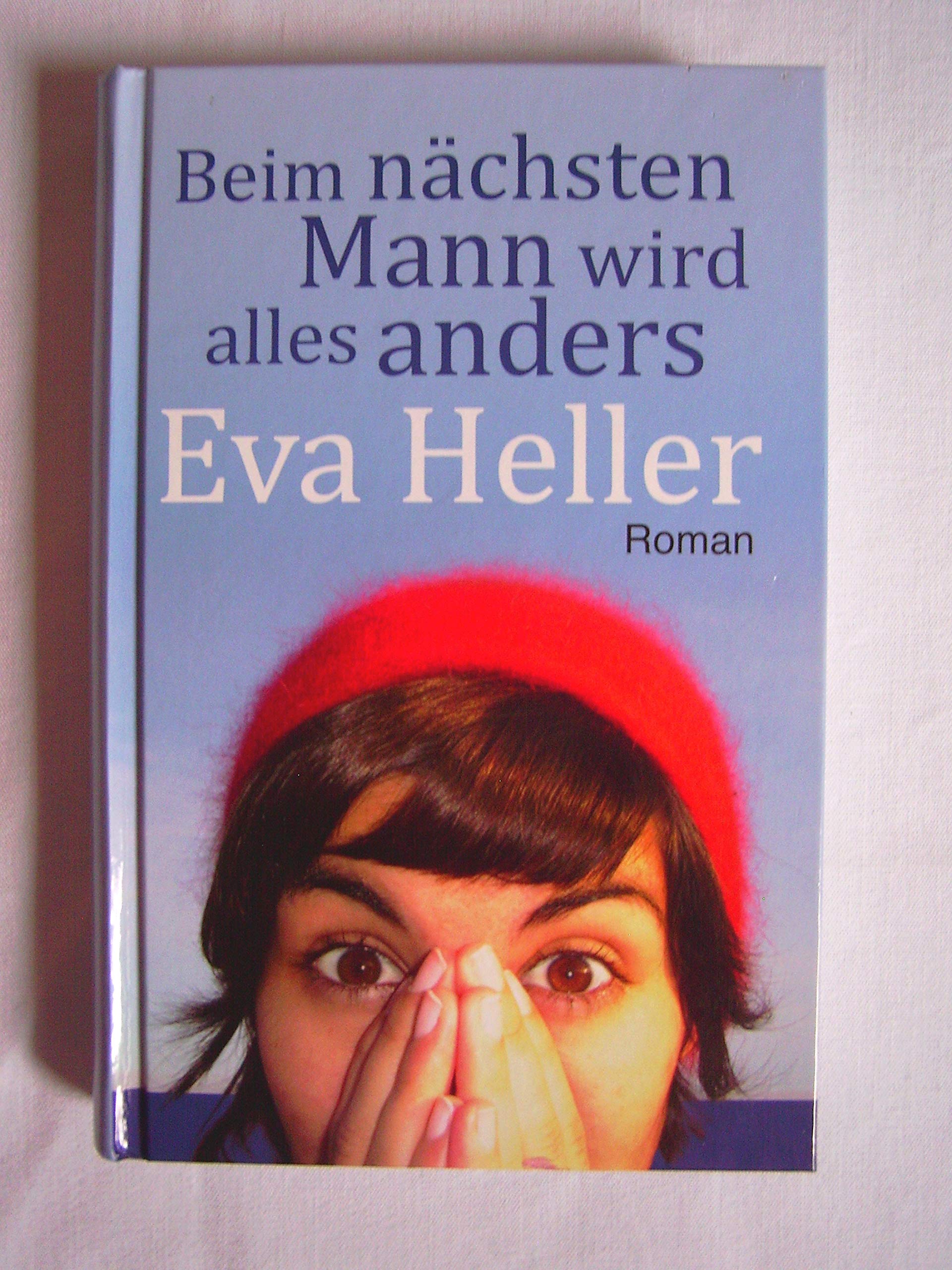 Beim nächsten Mann wird alles anders : Roman by Eva Heller | Goodreads