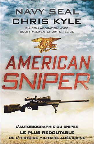 American Sniper: The Autobiography of the Most Lethal Sniper in U.S. Military History by Chris ...
